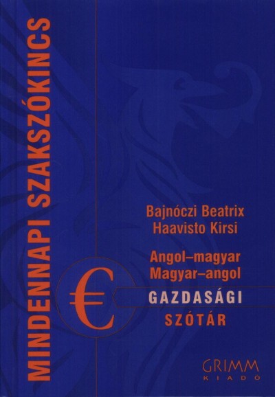 Könyv: Angol-magyar, magyar-angol gazdasági szótár (Bajnóczi Beatrix ... Könyv: Angol-magyar, magyar-angol gazdasági szótár (Bajnóczi Beatrix ...