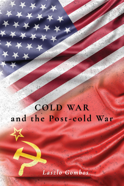 Könyv: Cold War and the Post-Cold War (Gombos László)