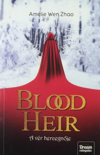 Libri Antikvár Könyv: Blood Heir - A vér hercegnője (Amélie Wen Zhao ...