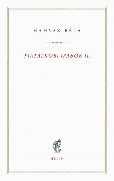 Könyv: Fiatalkori írások II. (Hamvas Béla)